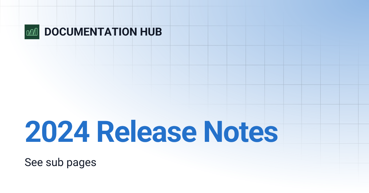 2024 Release Notes | DOCUMENTATION HUB