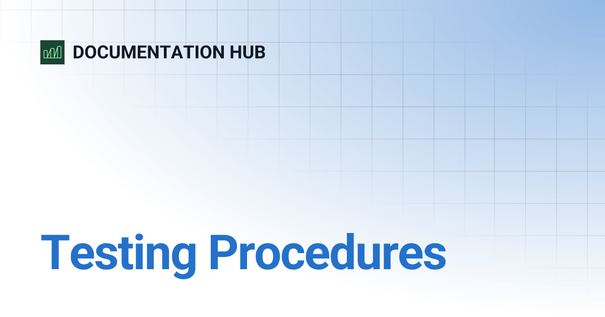 Testing Procedures | DOCUMENTATION HUB